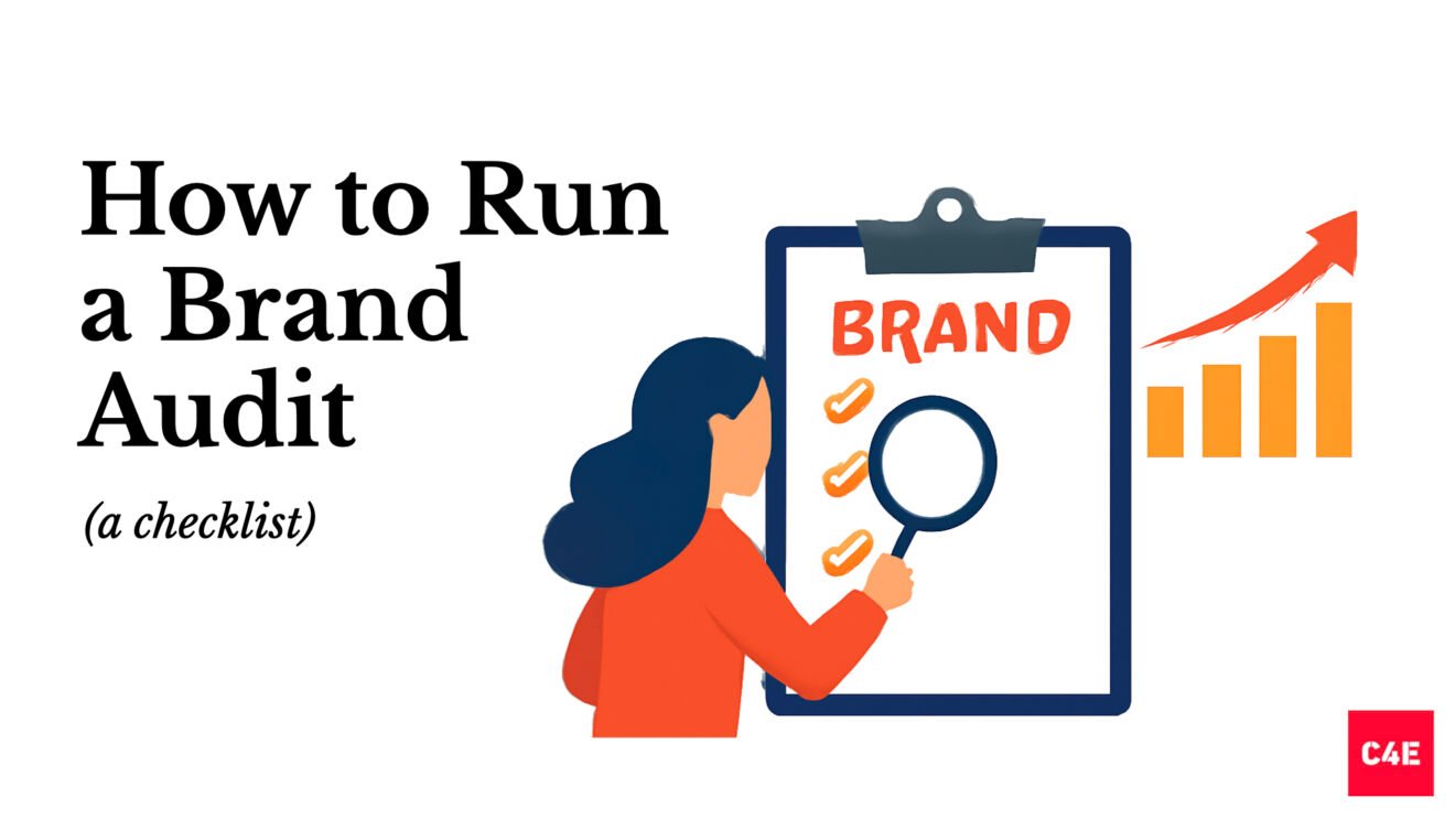 How to Run a Brand Audit: A Brutally Honest Checklist - Welcome to C4E!
